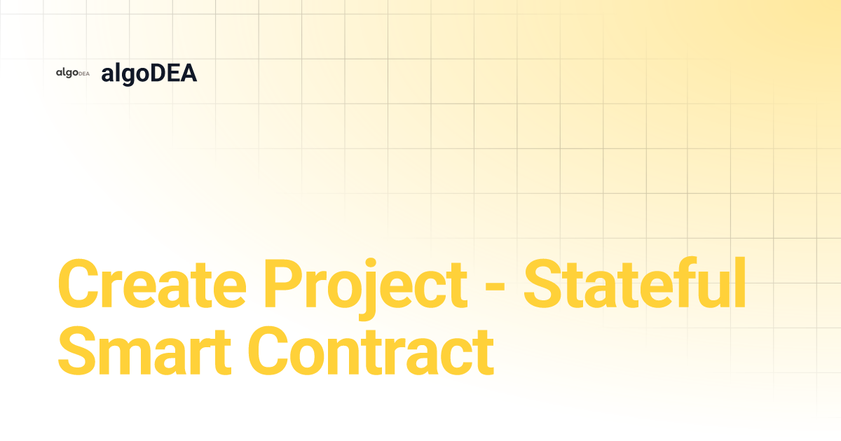 Create Project - Stateful Smart Contract | algoDEA
